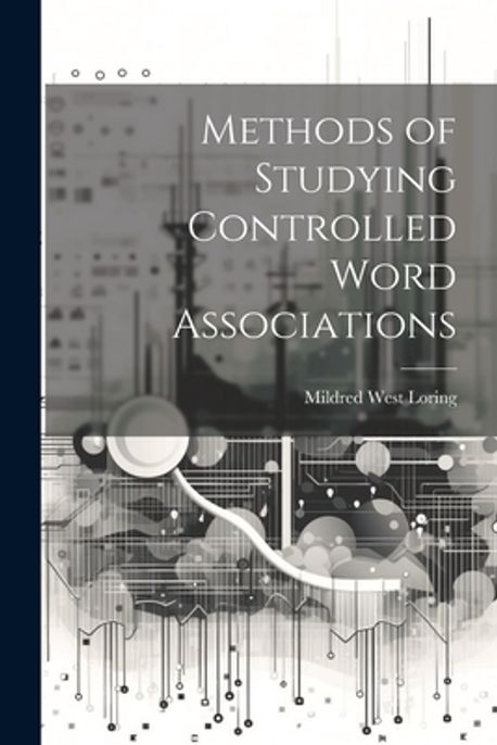 Methods of Studying Controlled Word Associations | Loring, Mildred West ...