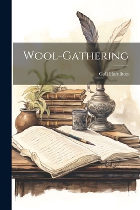 Wool-Gathering | Hamilton, Gail - 교보문고