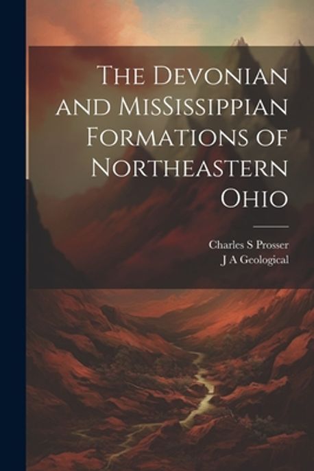 The Devonian and MisSissippian Formations of Northeastern Ohio ...