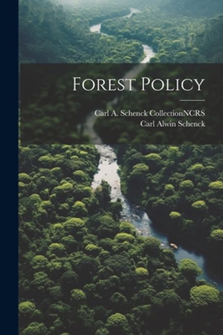Forest Policy | Schenck, Carl Alwin - 교보문고