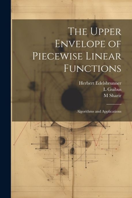The Upper Envelope of Piecewise Linear Functions | Edelsbrunner ...