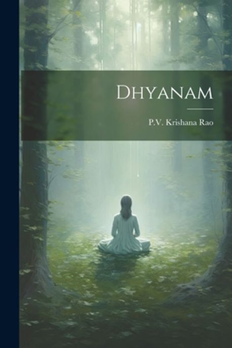 Dhyanam | Rao, Pv Krishana - 교보문고