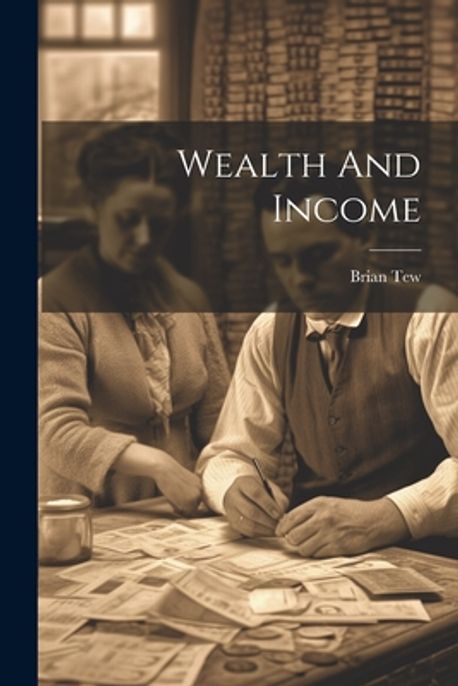 Wealth And Income | Tew, Brian - 교보문고