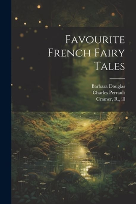 Favourite French Fairy Tales | Douglas, Barbara - 교보문고