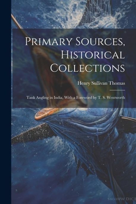 Primary Sources, Historical Collections | Thomas, Henry Sullivan - 교보문고
