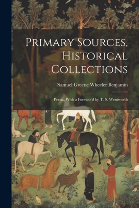 Primary Sources, Historical Collections | Benjamin, Samuel Greene ...