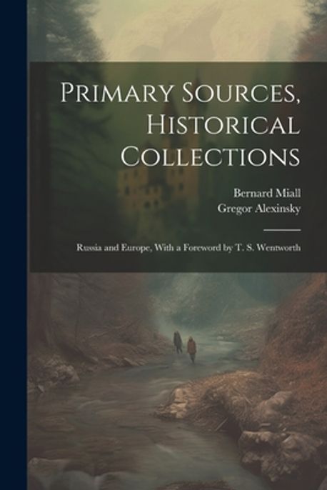 Primary Sources, Historical Collections | Alexinsky, Gregor - 교보문고