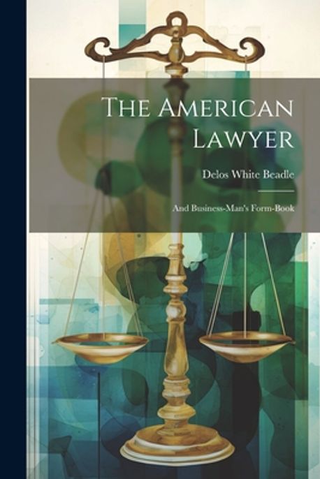 The American Lawyer | Beadle, Delos White - 교보문고