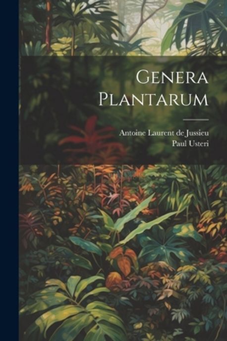 Genera Plantarum | Antoine Laurent de Jussieu - 교보문고