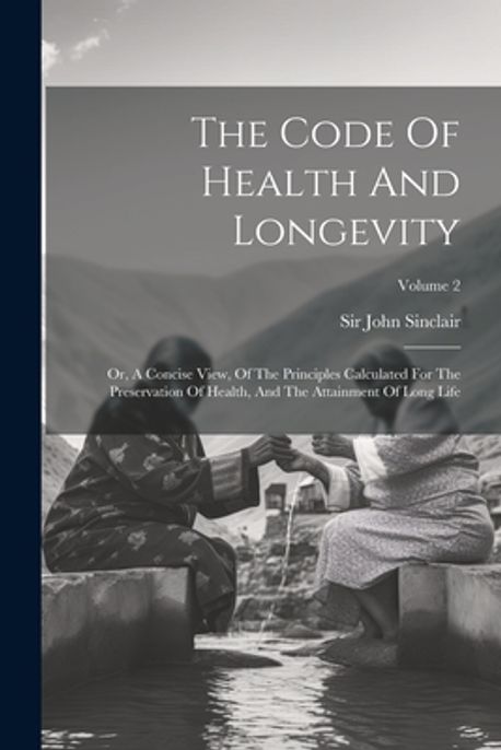 The Code Of Health And Longevity | Sinclair, John - 교보문고