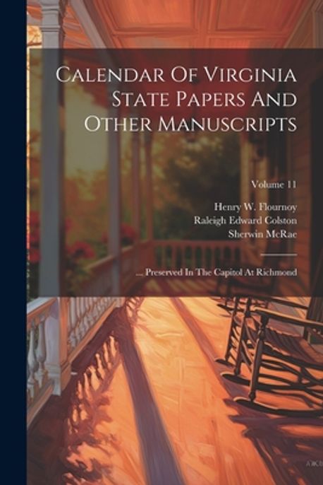 Calendar Of Virginia State Papers And Other Manuscripts | Virginia - 교보문고