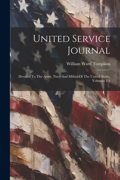 United Service Journal | Tompkins, William Ward - 교보문고