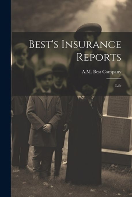 Best's Insurance Reports | Company, A. M. Best - 교보문고