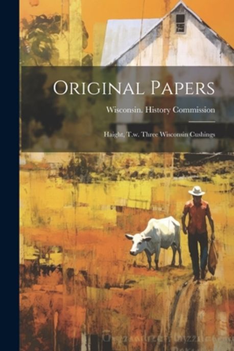 Original Papers | Commission, Wisconsin History - 교보문고