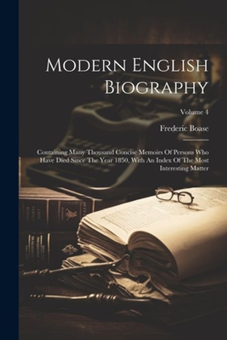 Modern English Biography | Boase, Frederic - 교보문고