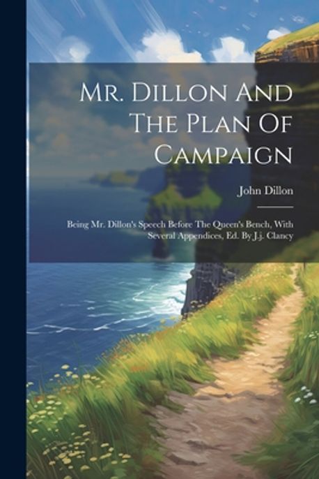 Mr. Dillon And The Plan Of Campaign | Dillon, John - 교보문고