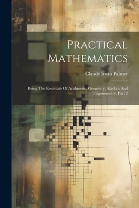 Practical Mathematics | Palmer, Claude Irwin - 교보문고