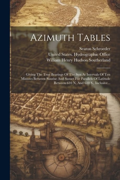 Azimuth Tables | United States Hydrographic Office - 교보문고