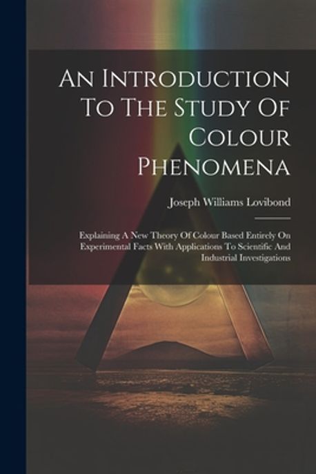 An Introduction To The Study Of Colour Phenomena | Lovibond, Joseph ...