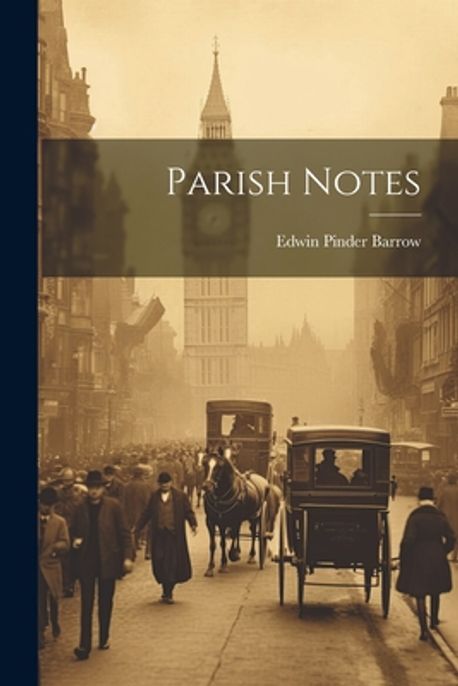 Parish Notes | Barrow, Edwin Pinder - 교보문고