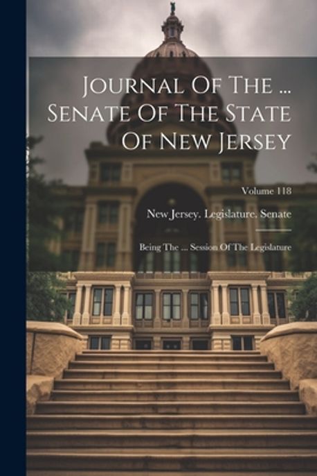 Journal Of The ... Senate Of The State Of New Jersey | New Jersey Legislature Senate - 교보문고