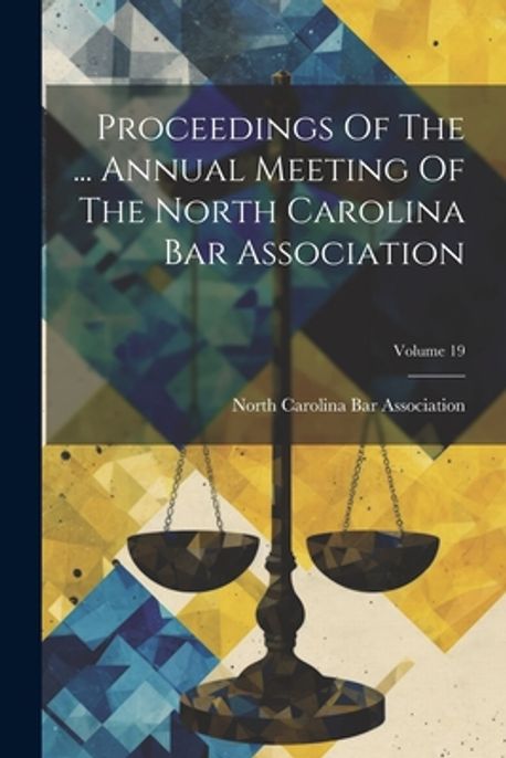 Proceedings Of The ... Annual Meeting Of The North Carolina Bar ...