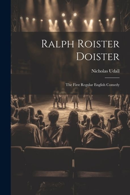 Ralph Roister Doister | Udall, Nicholas - 교보문고