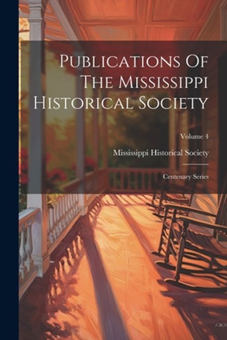 Publications Of The Mississippi Historical Society | Society ...
