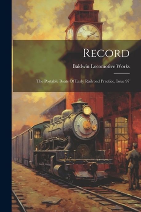 Record | Works, Baldwin Locomotive - 교보문고