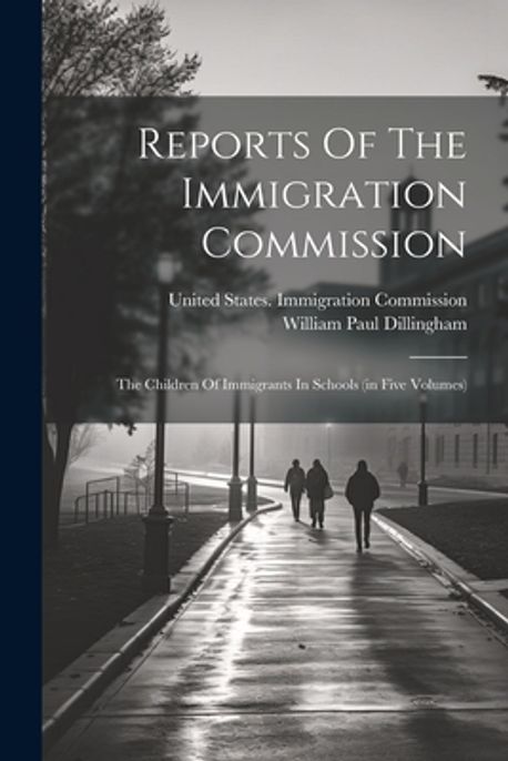 Reports Of The Immigration Commission | United States Immigration ...