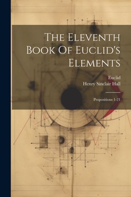 The Eleventh Book Of Euclid's Elements | Euclid - 교보문고