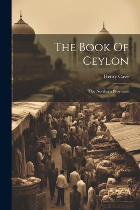 The Book Of Ceylon | Cave, Henry - 교보문고