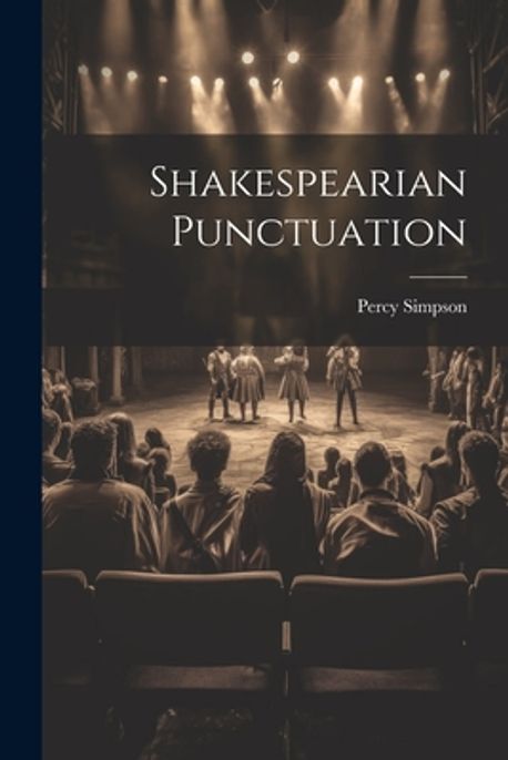 Shakespearian Punctuation | Simpson, Percy - 교보문고