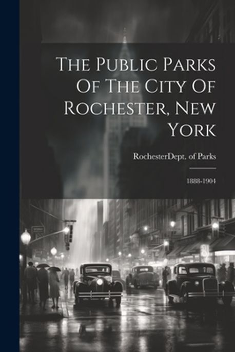 The Public Parks Of The City Of Rochester, New York | Rochester (N Y ...