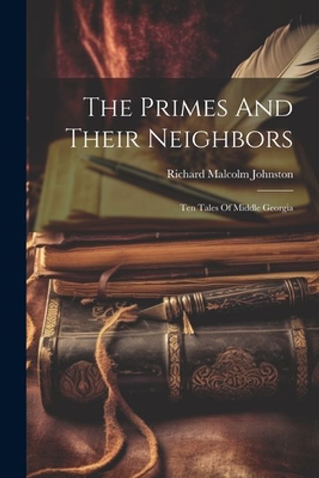 The Primes And Their Neighbors | Johnston, Richard Malcolm - 교보문고