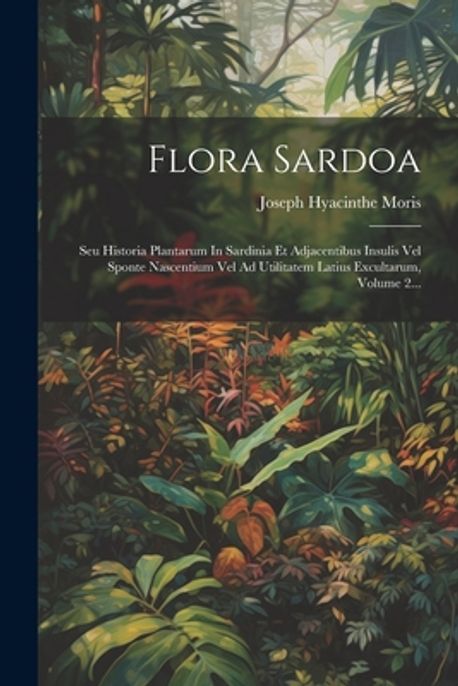 Flora Sardoa | Moris, Joseph Hyacinthe - 교보문고
