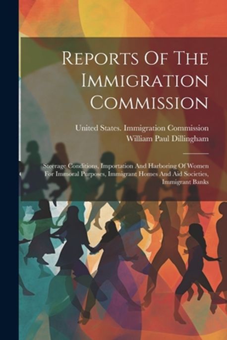 Reports Of The Immigration Commission | United States Immigration ...