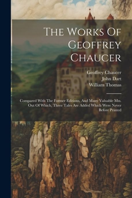 The Works Of Geoffrey Chaucer | Chaucer, Geoffrey - 교보문고