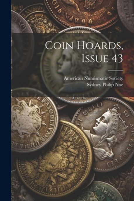 Coin Hoards, Issue 43 | Noe, Sydney Philip - 교보문고