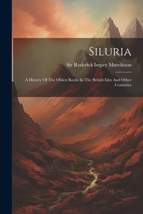 Siluria | Sir Roderick Impey Murchison - 교보문고