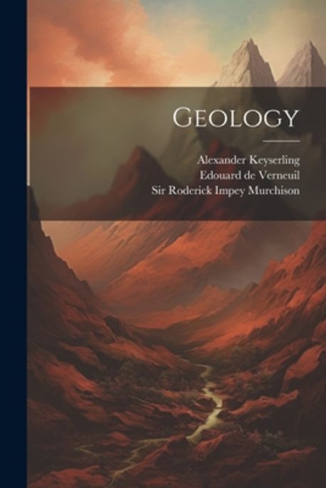 Geology | Sir Roderick Impey Murchison - 교보문고