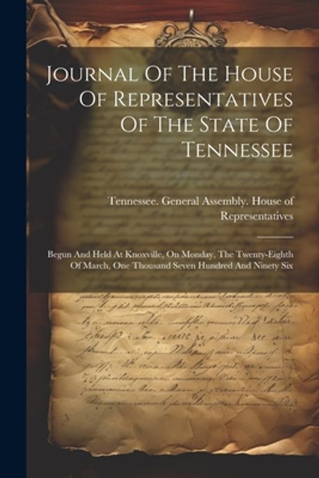 Journal Of The House Of Representatives Of The State Of Tennessee ...