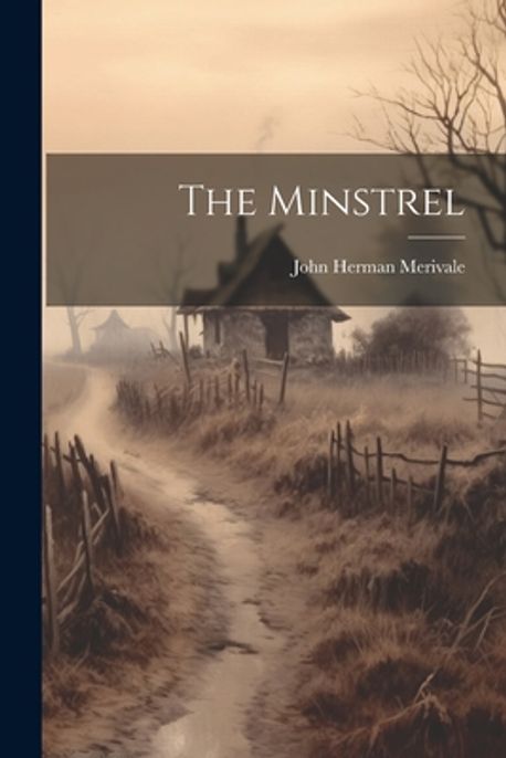 The Minstrel | Merivale, John Herman - 교보문고