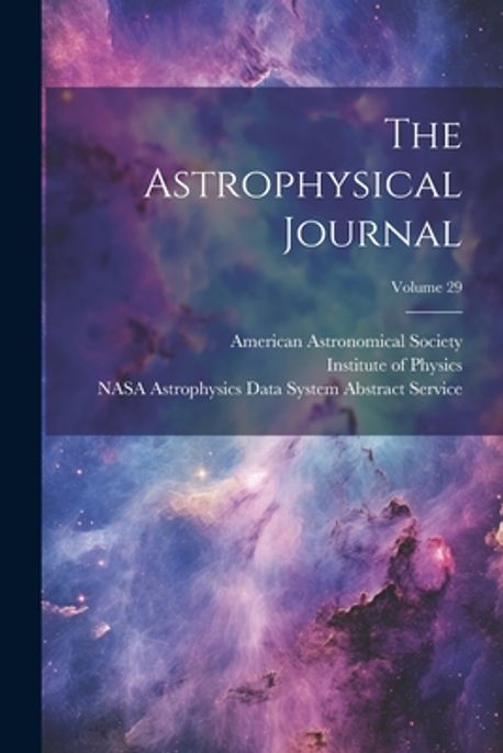 The Astrophysical Journal; Volume 29 | Society, American Astronomical ...