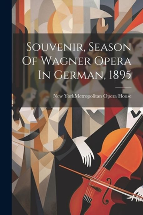 Souvenir, Season Of Wagner Opera In German, 1895 | New York (N Y ...