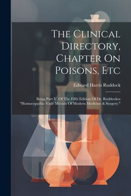 The Clinical Directory, Chapter On Poisons, Etc | Ruddock, Edward ...