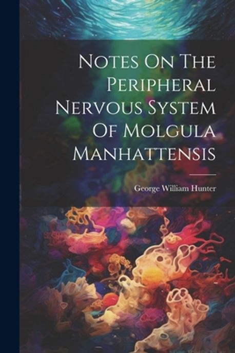 Notes On The Peripheral Nervous System Of Molgula Manhattensis | Hunter ...