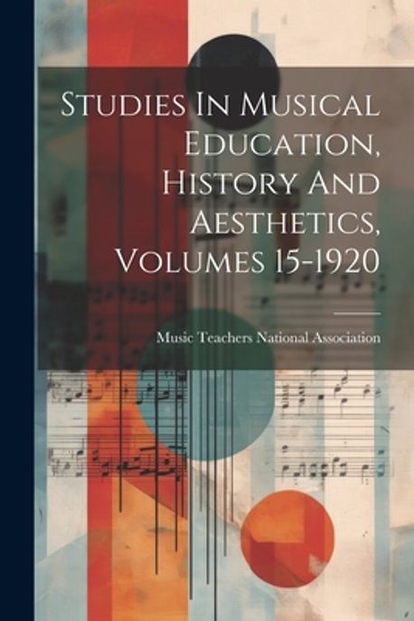 Studies In Musical Education, History And Aesthetics, Volumes 15-1920 ...