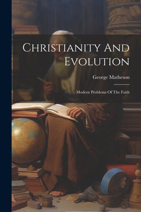 Christianity And Evolution | Matheson, George - 교보문고