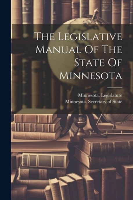 The Legislative Manual Of The State Of Minnesota | Legislature ...